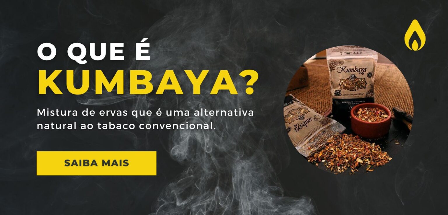 Kumbaya, alternativa natural ao tabaco convencional. - NS Shop